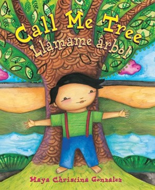 Review: Call Me Tree by Maya Christina Gonzalez – Waking Brain Cells