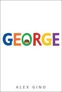 Review: George by Alex Gino – Waking Brain Cells